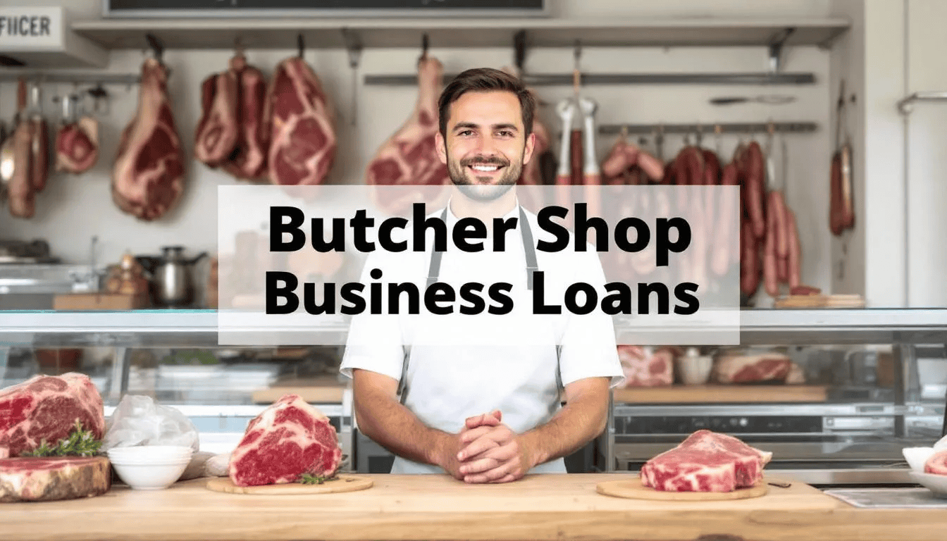 Butcher Shop Business Loans 2026 - The Essential Guide
